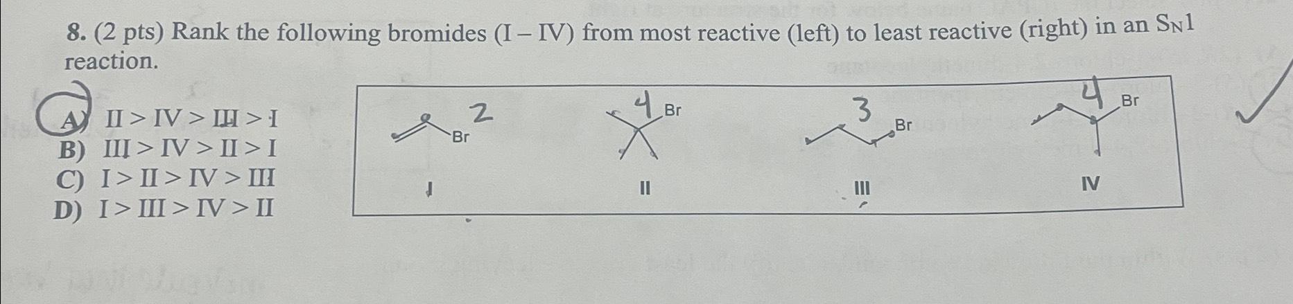 Solved (2 ﻿pts) ﻿Rank the following bromides (I - ﻿IV) ﻿from | Chegg.com