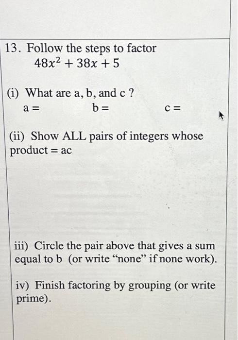 Solved 13. Follow the steps to factor 48x2+38x+5 (i) What | Chegg.com