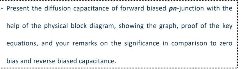 Present the diffusion capacitance of forward biased | Chegg.com