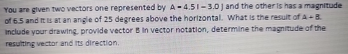 Solved You are given two vectors one represented by | Chegg.com