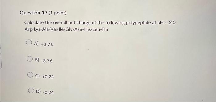 Solved Calculate the overall net charge of the following | Chegg.com