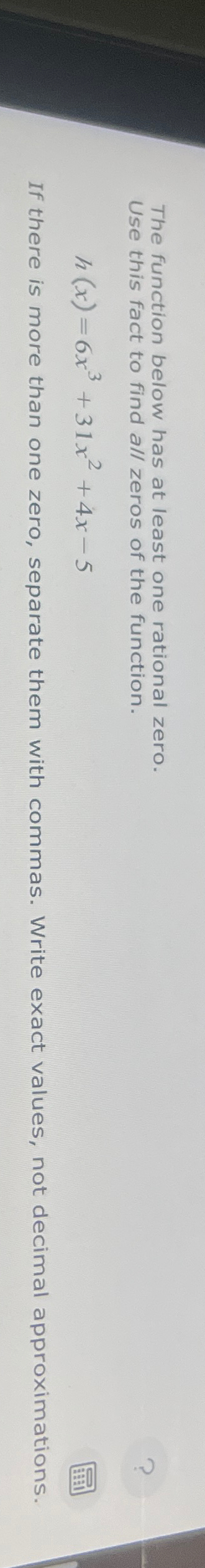 The function below has at least one rational zero.Use | Chegg.com