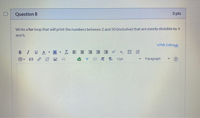 Solved Question 8 3 pts Write a for loop that will print the | Chegg.com