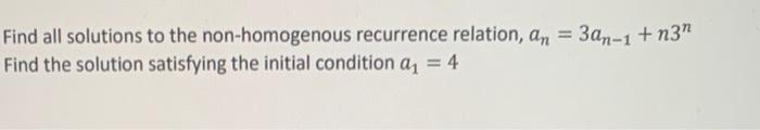 Solved Find all solutions to the non-homogenous recurrence | Chegg.com