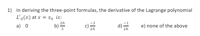 In deriving the three-point formulas, the derivative | Chegg.com