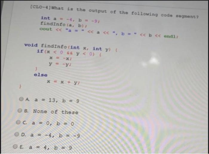 Solved [CLO-4 What is the output of the following code | Chegg.com