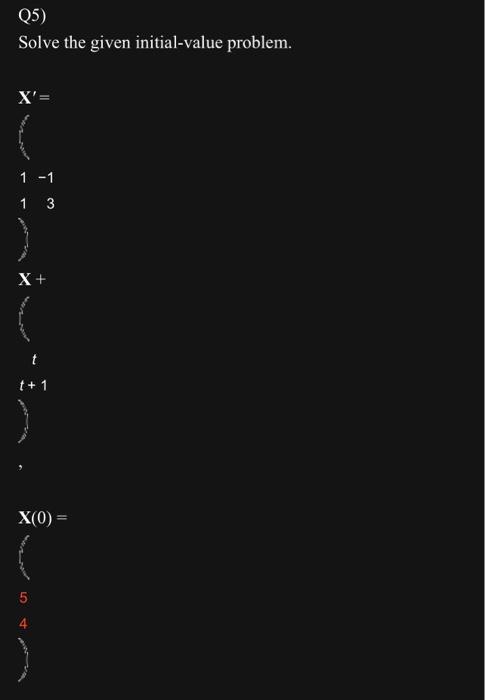 Solved Q5) Solve the given initial-value problem. | Chegg.com
