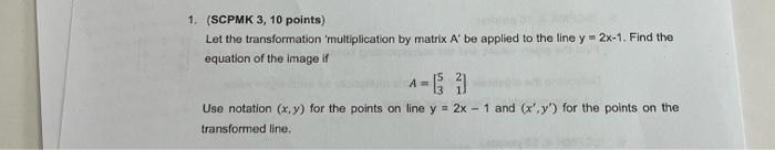 Solved 1. (SCPMK 3, 10 points) ng 37 Let the transformation | Chegg.com