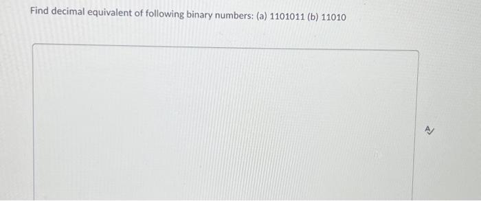 Solved Find decimal equivalent of following binary numbers: | Chegg.com