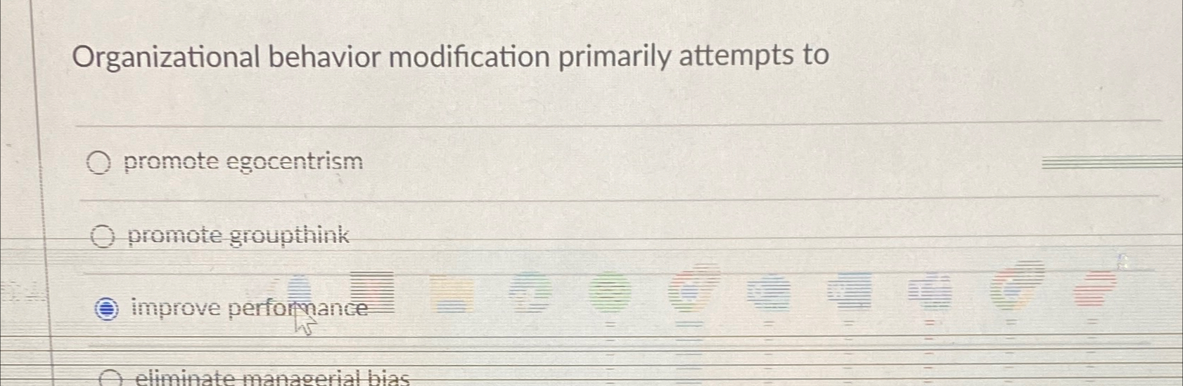 Solved rganizational behavior modification primarily | Chegg.com