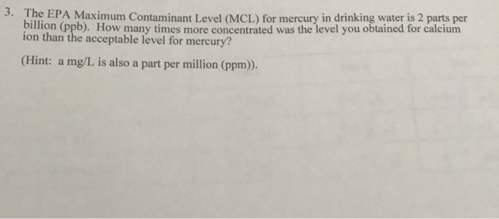Solved 3. The EPA Maximum Contaminant Level ( MCL) for | Chegg.com
