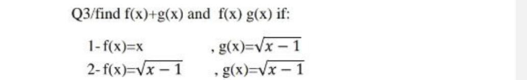 Solved Q3/find f(x)+g(x) ﻿and f(x)g(x) | Chegg.com