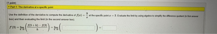 Solved (1 point) Part 1. The derivative at a specific point | Chegg.com
