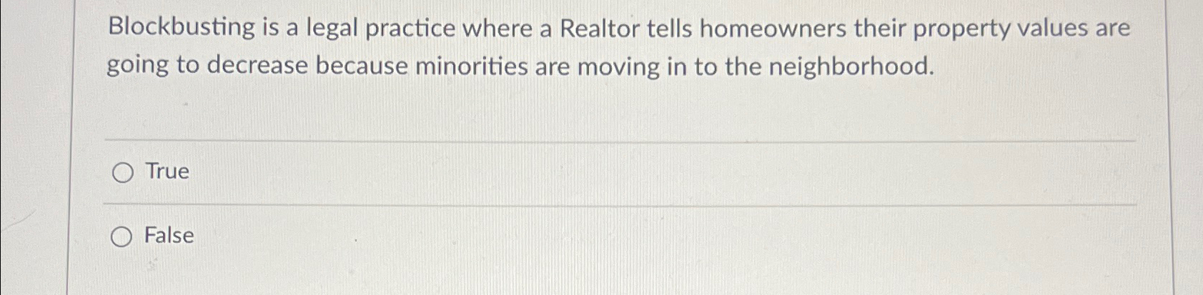 Solved Blockbusting is a legal practice where a Realtor | Chegg.com