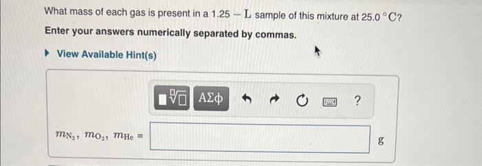 Solved A gas mixture contains each of the following gases at | Chegg.com