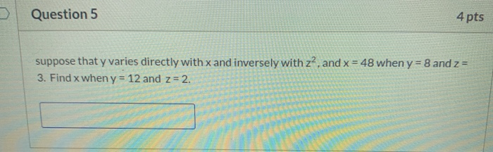 Solved Question 5 4 pts suppose that y varies directly with | Chegg.com Solved Question 5 4 pts suppose that y varies directly with | Chegg.com