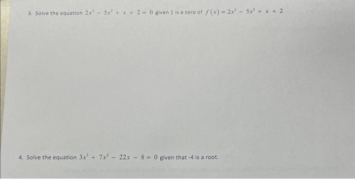 Solved 3. Solve the equation 2x3−5x2+x+2=0 given 1 is a zero | Chegg.com