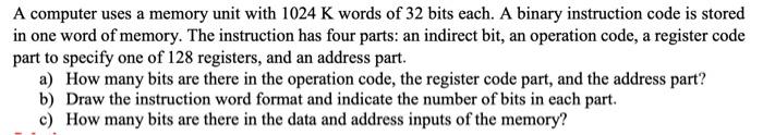 Solved A computer uses a memory unit with 1024 K words of 32 | Chegg.com