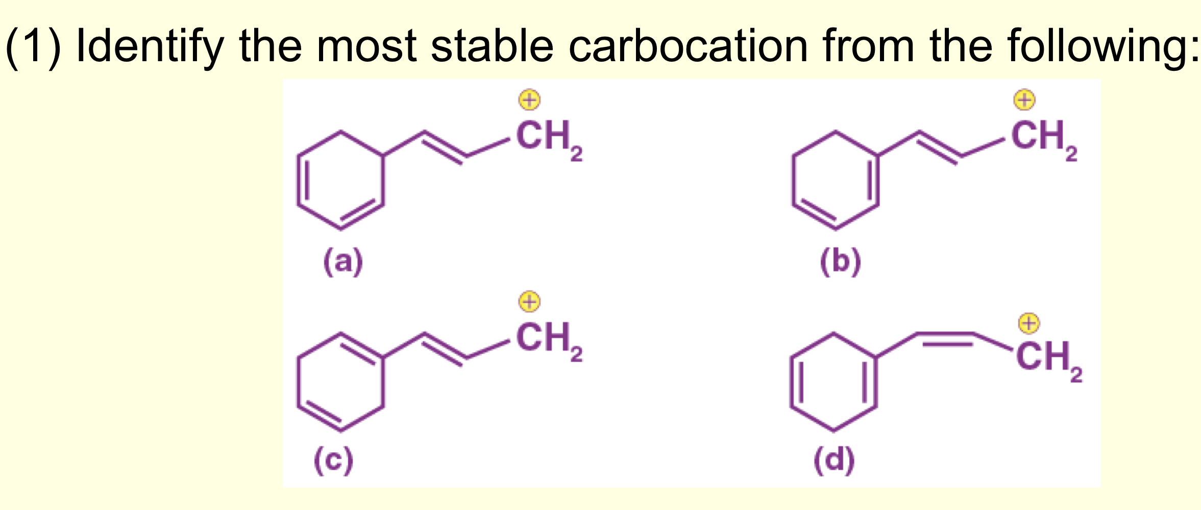 Solved (1) ﻿Identify the most stable carbocation from the | Chegg.com