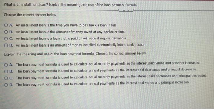 Solved What is an installment loan? Explain the meaning and | Chegg.com