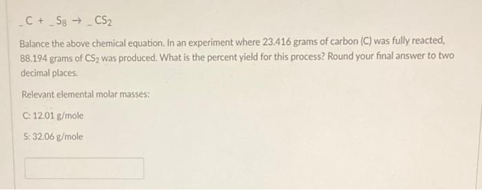 Solved C+ So → _CS2 Balance the above chemical equation. In | Chegg.com