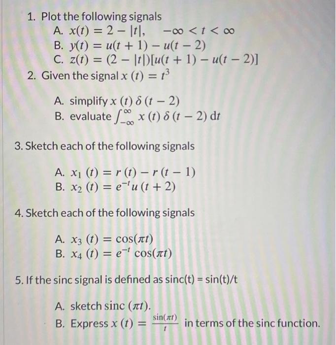 Solved 1. Plot the following signals A. x(t)=2−∣t∣,−∞ | Chegg.com