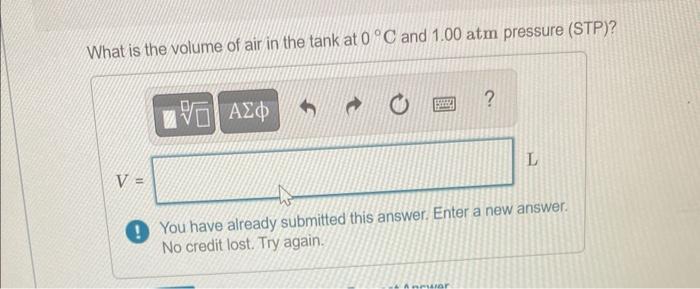 Solved What is the volume of air in the tank at 0∘C and 1.00 | Chegg.com