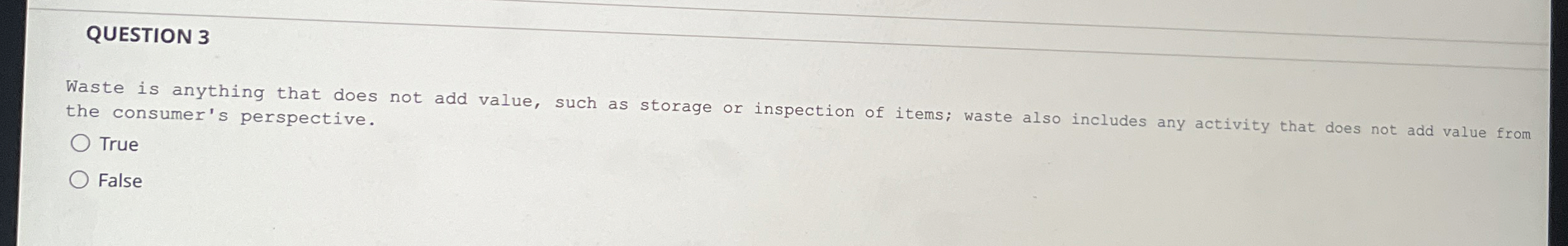 Solved QUESTION 3Waste is anything that does not add value, | Chegg.com