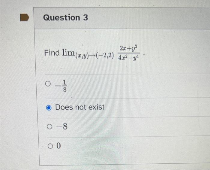 Solved lim(x,y)→(−2,2)4x2−y42x+y2 −81 Does not exist −8 0 | Chegg.com