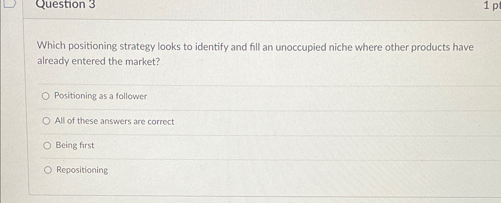 Solved Question 3Which positioning strategy looks to | Chegg.com