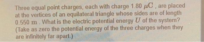 Solved Three equal point charges, each with charge 1.80 C, | Chegg.com