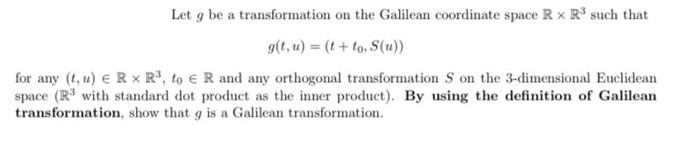 Solved Let g be a transformation on the Galilean coordinate | Chegg.com