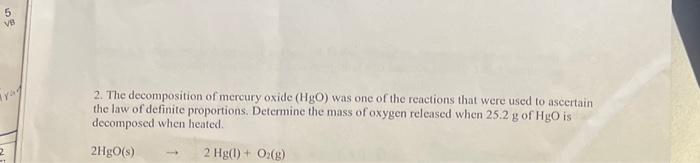 Solved 2. The decomposition of mercury oxide (HgO) was one | Chegg.com