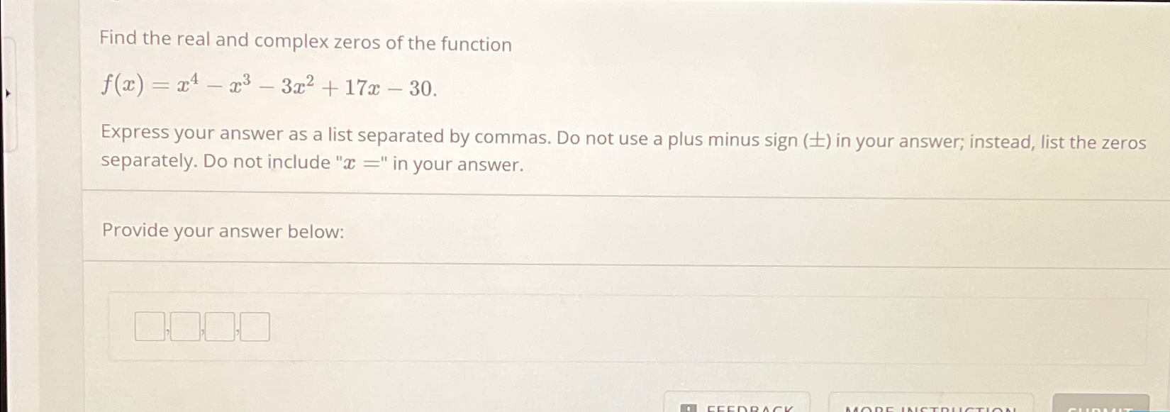 Solved Find the real and complex zeros of the | Chegg.com