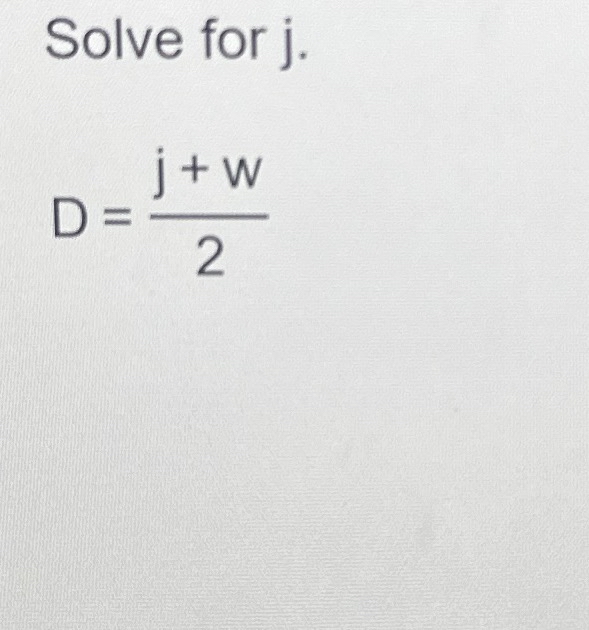Solved Solve for jD =j+w2 | Chegg.com