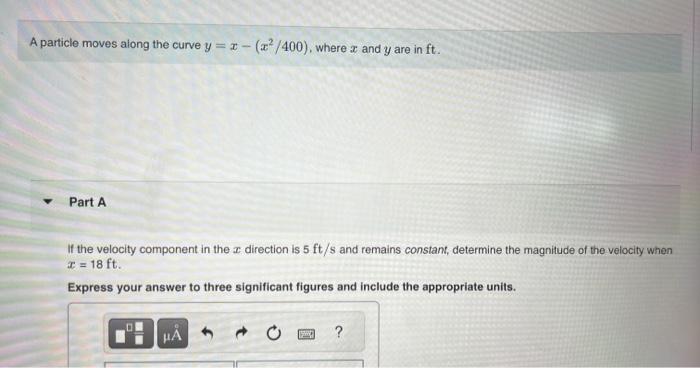 A particle moves along the curve y=x−(x2/400), where | Chegg.com