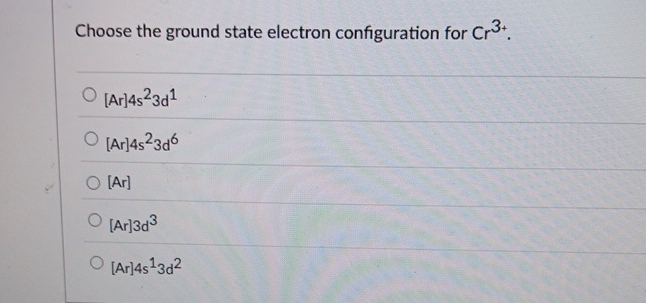 Solved Choose the ground state electron configuration for | Chegg.com