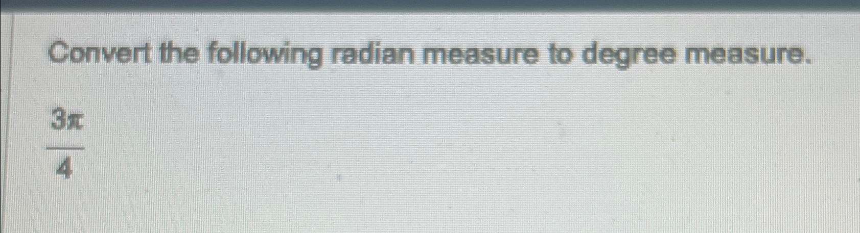Solved Convert the following radian measure to degree | Chegg.com