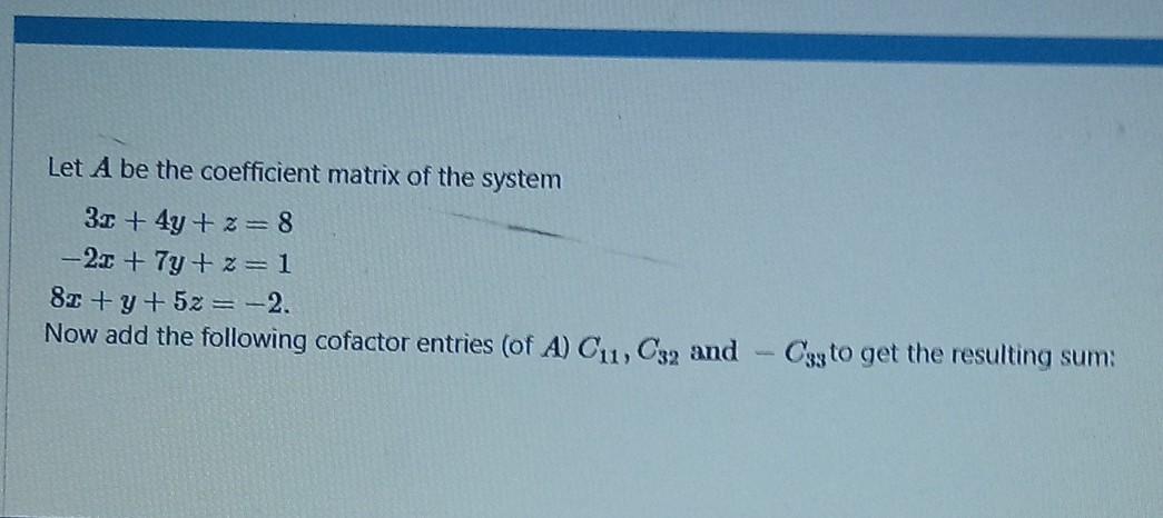 Solved Let A be the coefficient matrix of the system | Chegg.com