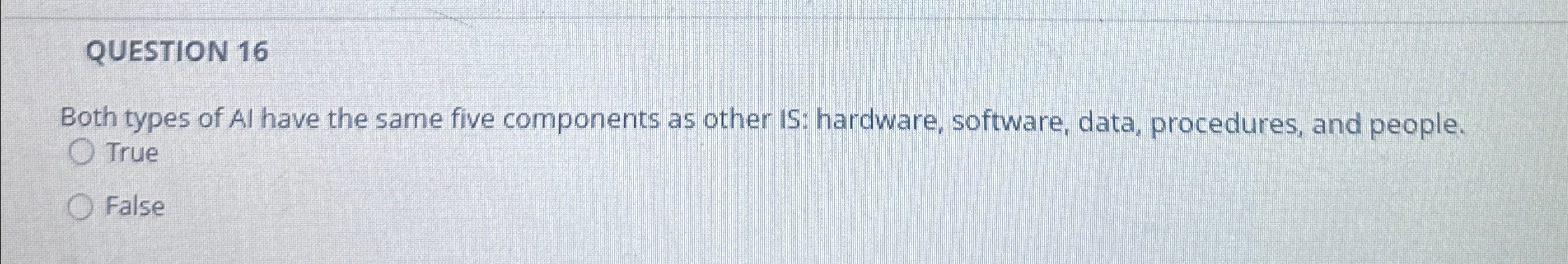 Solved QUESTION 16Both types of Al have the same five | Chegg.com