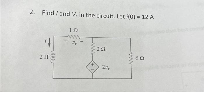 Solved URGENT!!Find I and vX in the circuit. Let i(0) = 12 A | Chegg.com