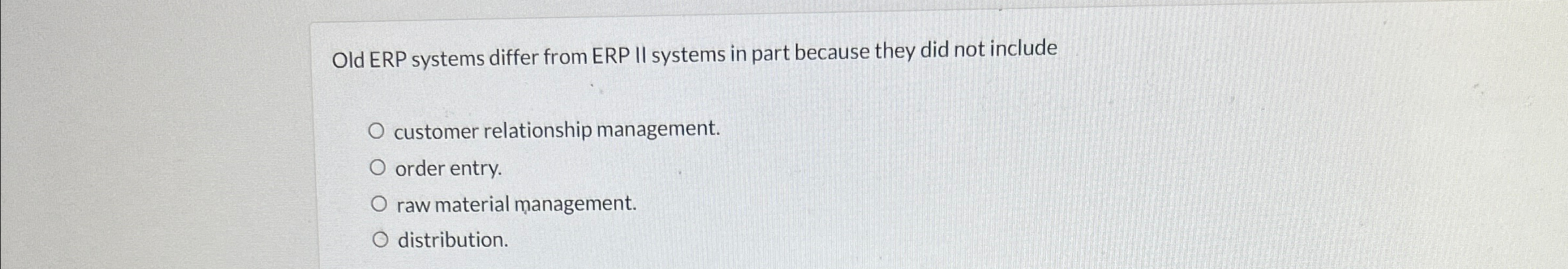 Solved Old ERP systems differ from ERP II systems in part | Chegg.com Solved Old ERP systems differ from ERP II systems in part | Chegg.com