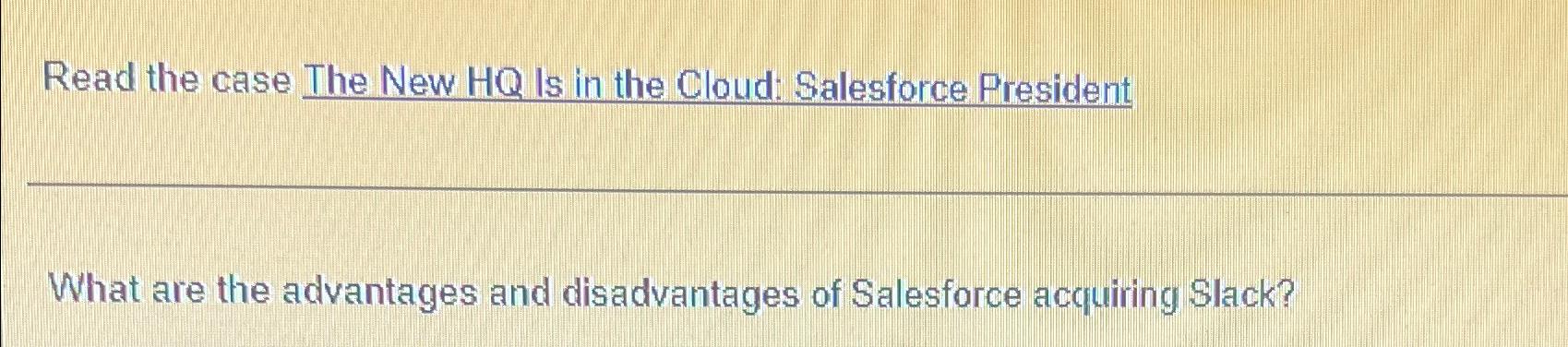 Solved Read the case The New HQ Is in the Cloud: Salesforce | Chegg.com