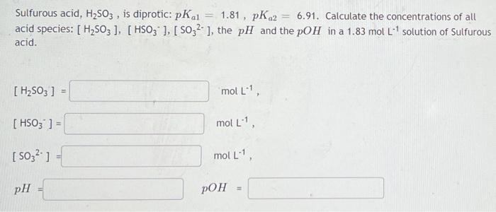 Solved Sulfurous acid, H2SO3 , is diprotic: pal 1.81, p 2 = | Chegg.com