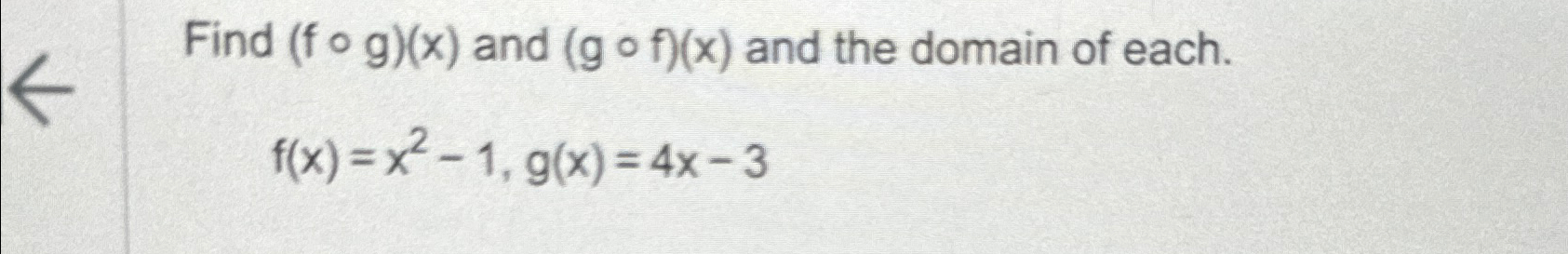 Solved Find (f@g)(x) ﻿and (g@f)(x) ﻿and the domain of | Chegg.com