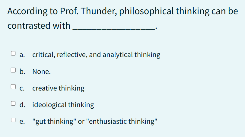 Solved According to Prof. Thunder, philosophical thinking | Chegg.com