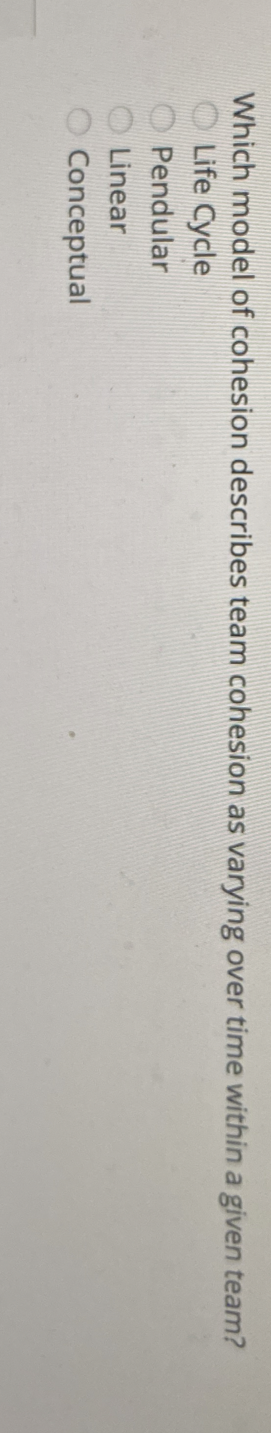 Solved Which model of cohesion describes team cohesion as | Chegg.com