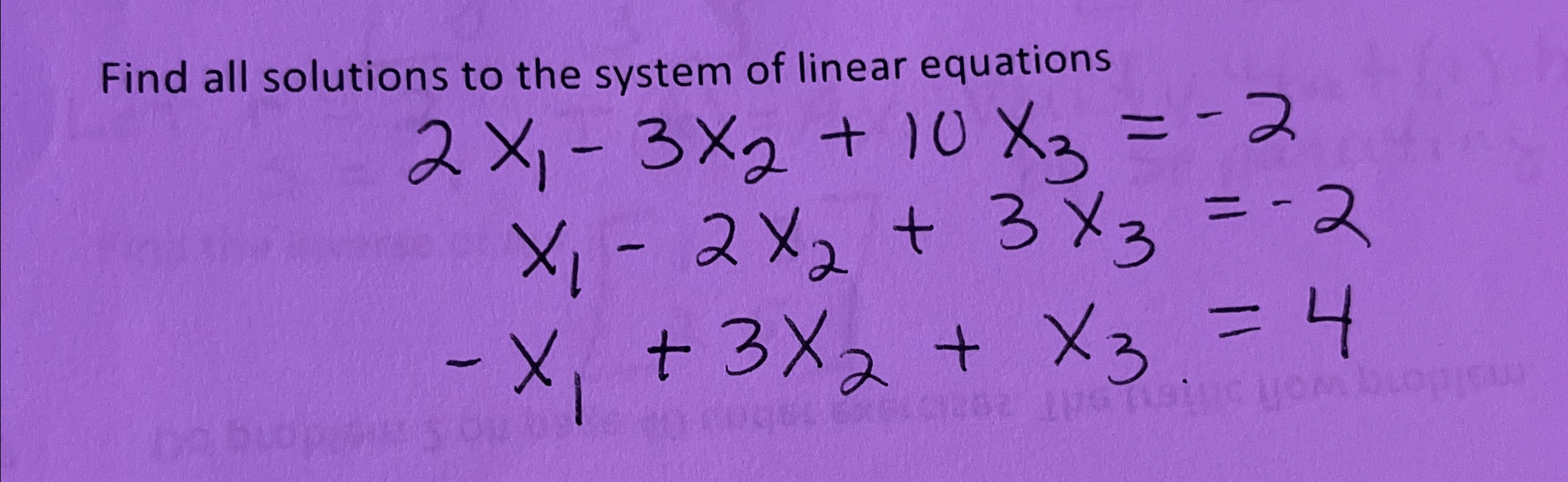 Solved Find all solutions to the system of inear | Chegg.com