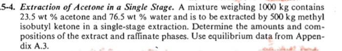Solved 5-4. Extraction of Acetone in a Single Stage. A | Chegg.com