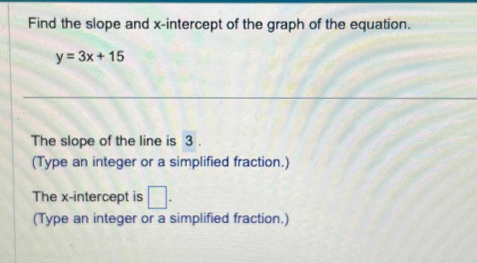 Solved Find the slope and x-intercept of the graph of the | Chegg.com